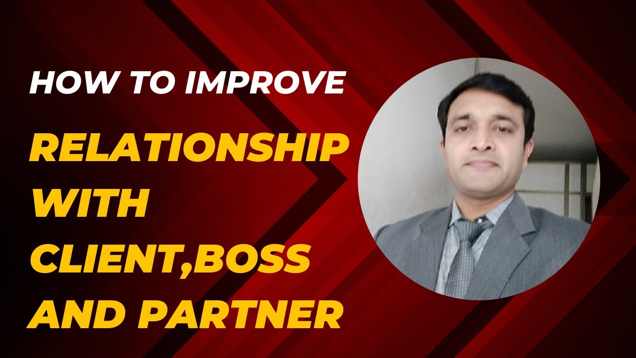 How to improve relationship with your boss ,client and partner - YouTube