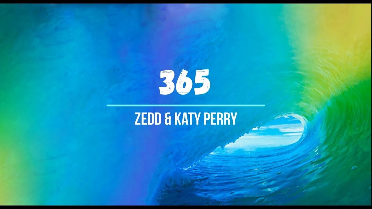 365 - Zedd & Katy Perry (Lyrics) - YouTube