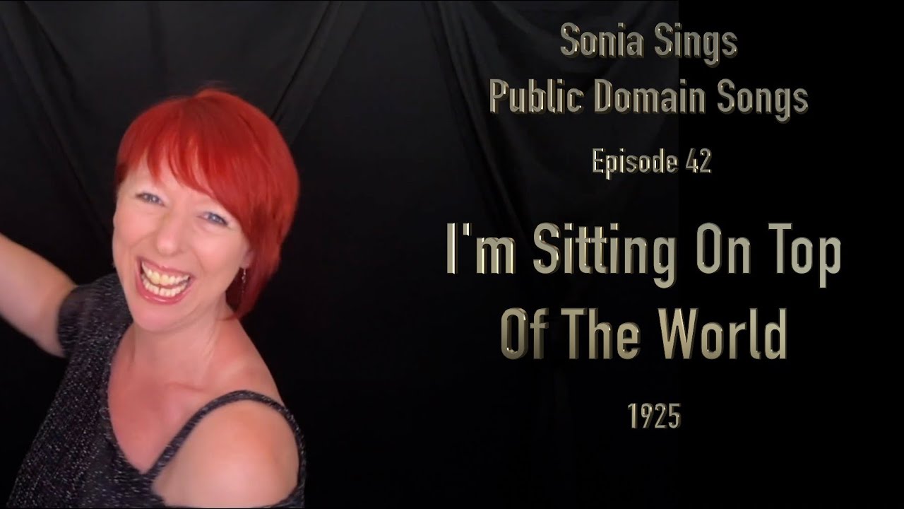 I'm Sitting On Top Of The World - Public Domain Songs - YouTube