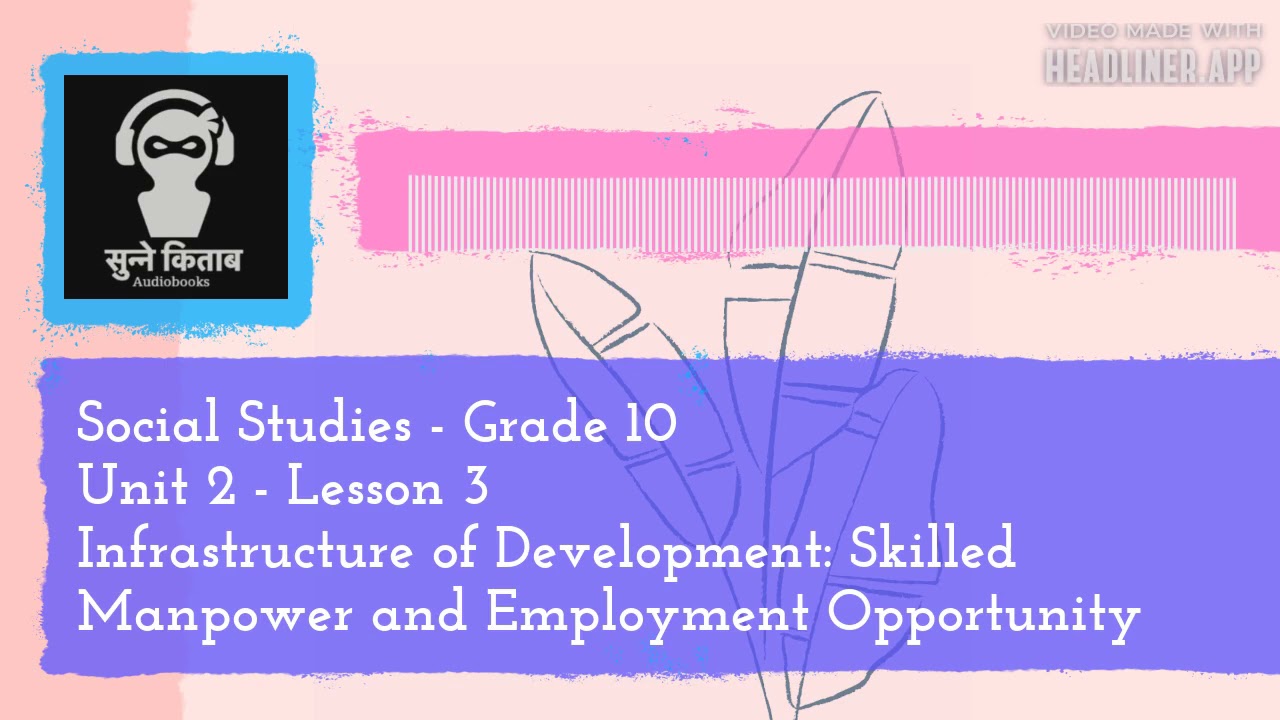 Social: Unit 2 Lesson 3 | Infrastructure of Development: Skilled ...