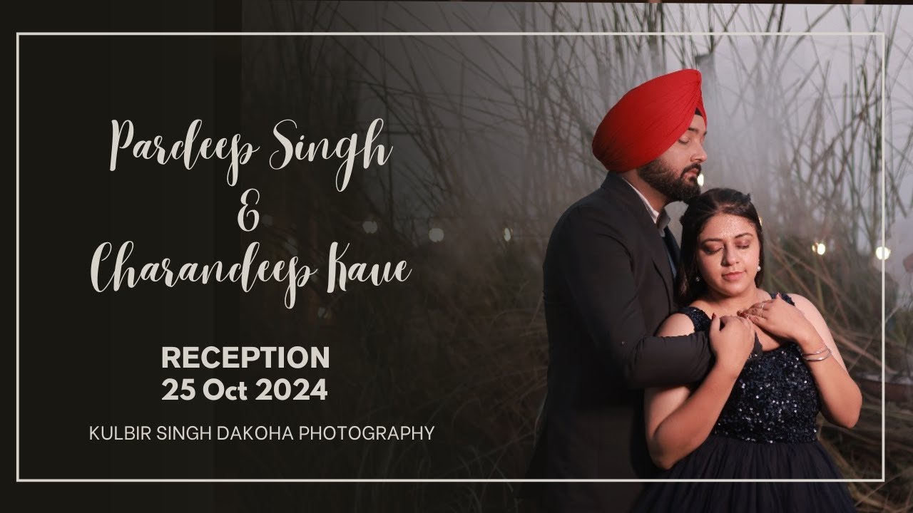 🔴RECEPTION | Pardeep & Charandeep | 25 Oct | Kulbir Singh Dakoha ...