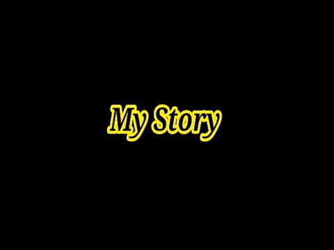 My Story || August 17, 2020