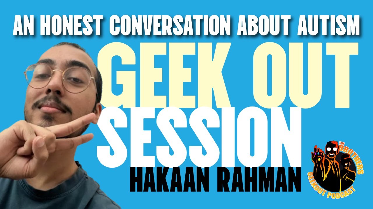 Honest Conversation About Autism with Hakaan - Geek Out Session - YouTube