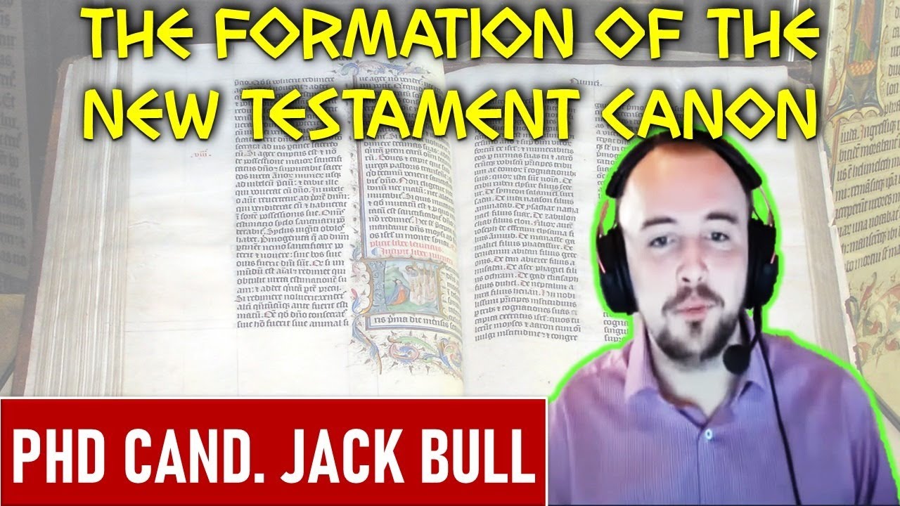 The Formation of the New Testament Canon - PhD CAND. Jack Bull - YouTube