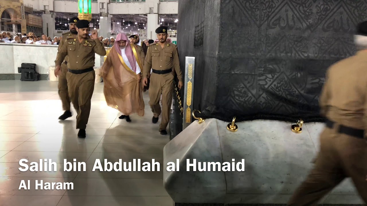 SALIH BIN ABDULLAH AL HUMAID | IMAM OF KAABA - YouTube