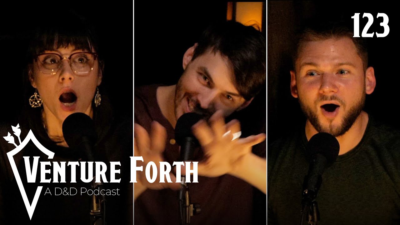 Your Eyes Go Blind and Your Blood Runs Cold | Episode 123 | Venture Forth: A D&D Podcast - YouTube