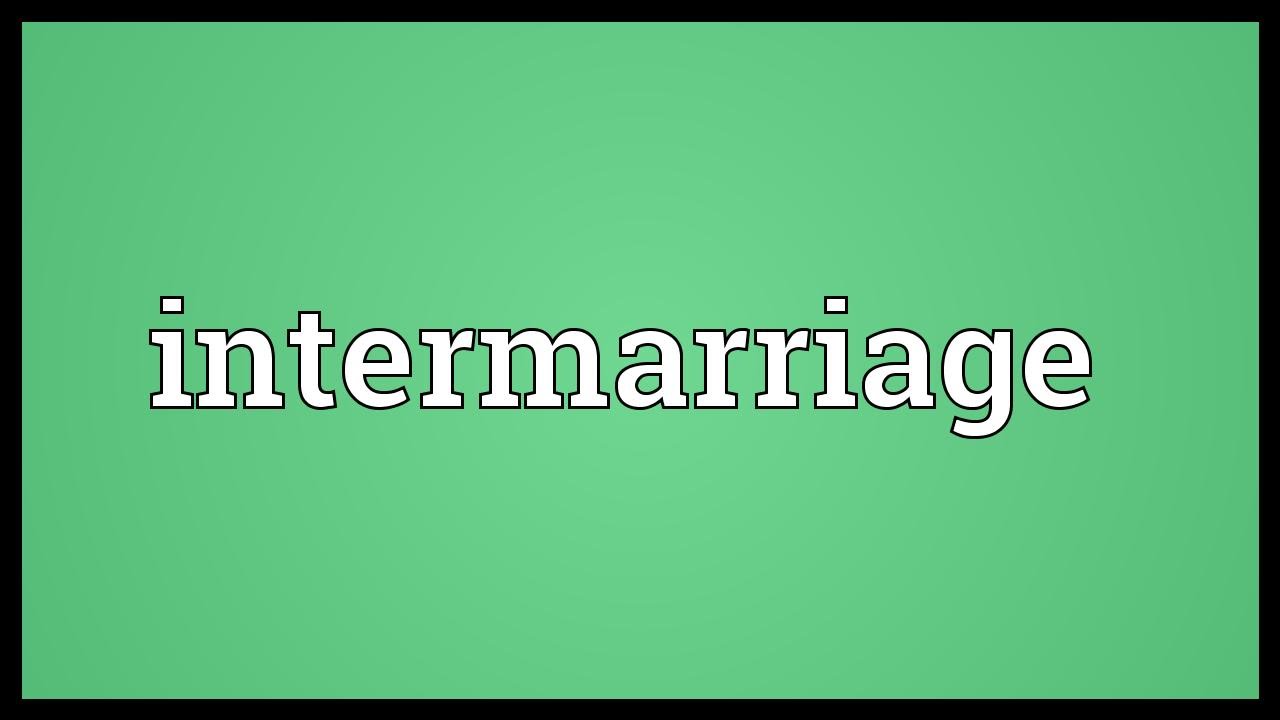 Intermarriage Meaning - YouTube