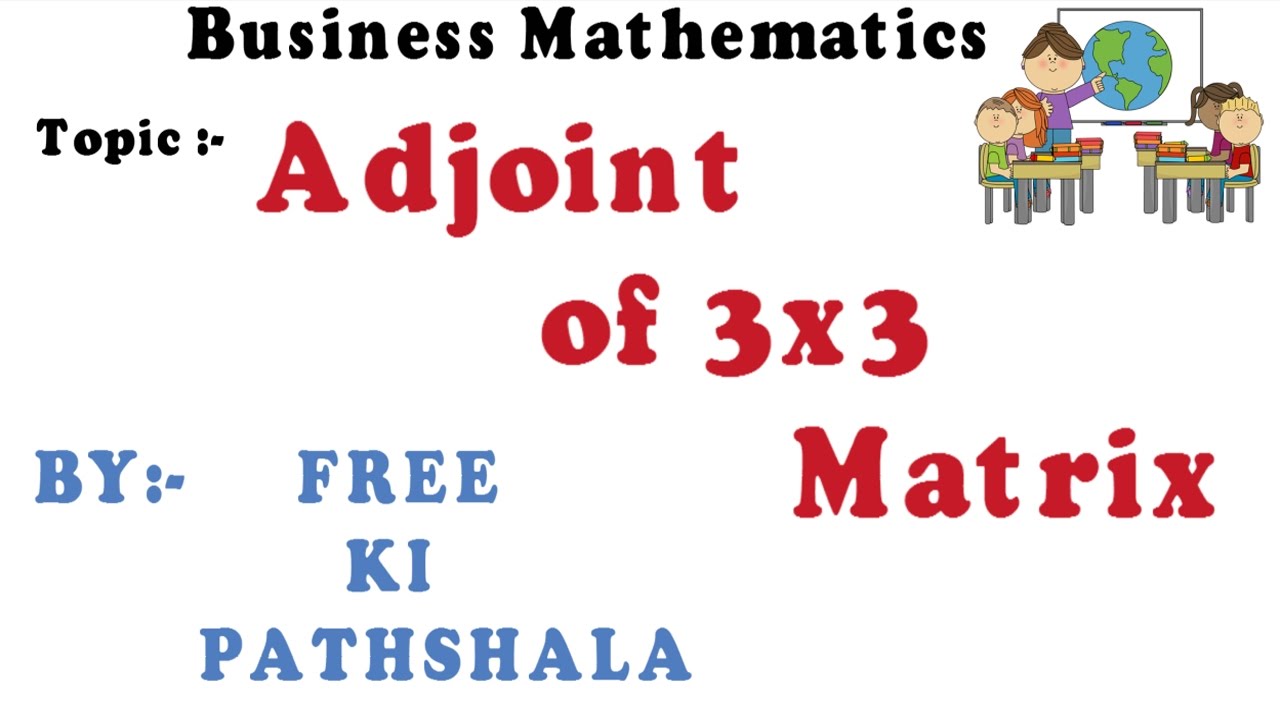 Adjoint of a 3x3 matrix by free ki pathshala - YouTube