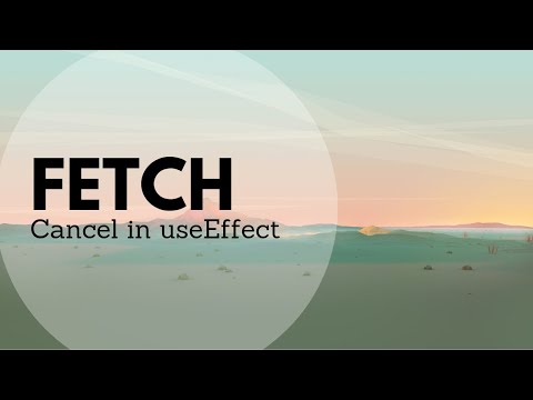 Cancelling a Fetch request in a useEffect hook