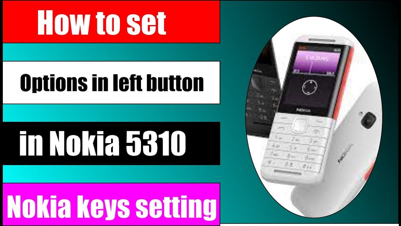 How to set different options in the left button in Nokia 5310 and other ...
