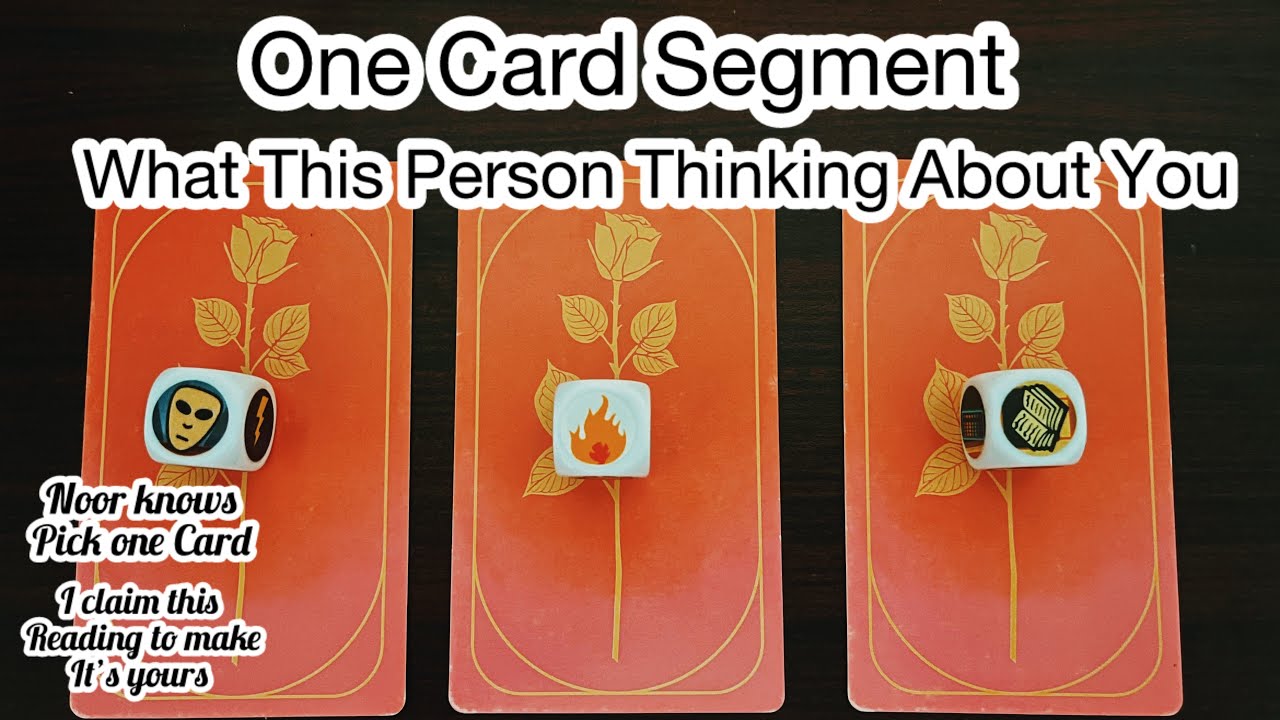 (Pick Card ) One Card Reading Segment What This Person Thinking About ...