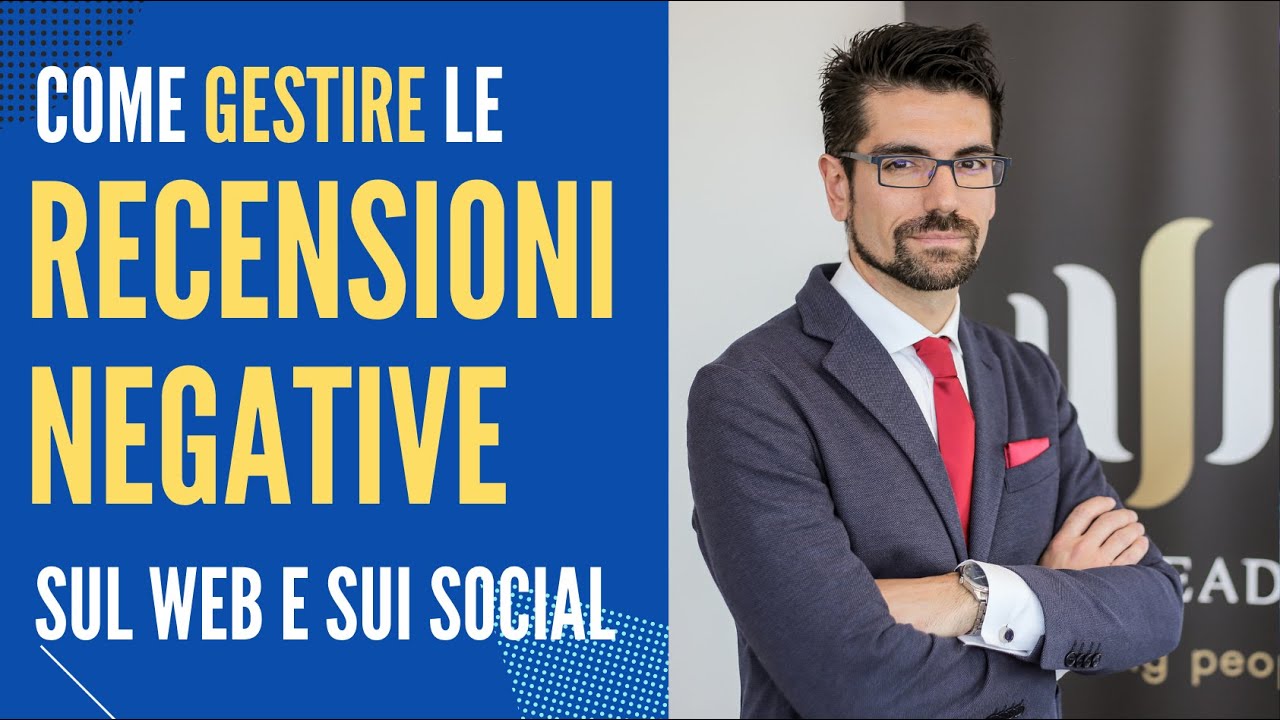 Video Tutorial - Come gestire le recensioni negative sul web e social ...