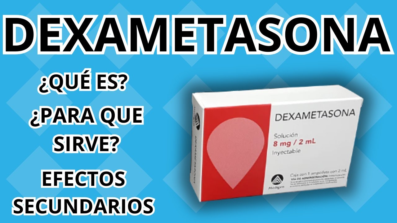 💊😱 DEXAMETASONA : ¿Qué es?, ¿Para qué sirve?, Efectos secundarios, y ...
