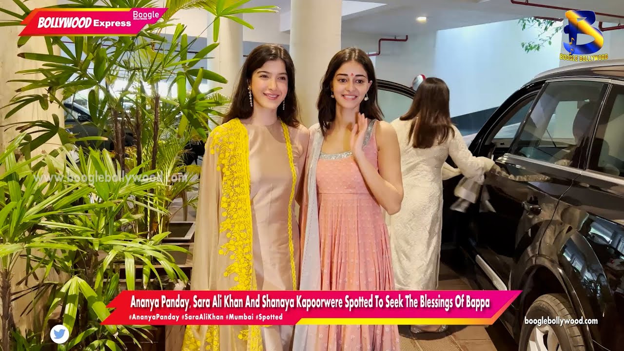 Ananya , Sara Ali Khan And Shanaya Spotted To Seek The Blessings Of ...