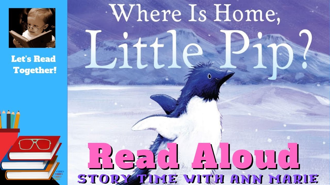 Where Is Home, Little Pip? ~ READ ALOUD with Song | Story time with Ann ...