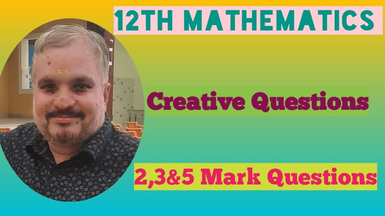 12th|Maths|Creative Questions|2,3 & 5 Mark Questions | PTA and Previous ...