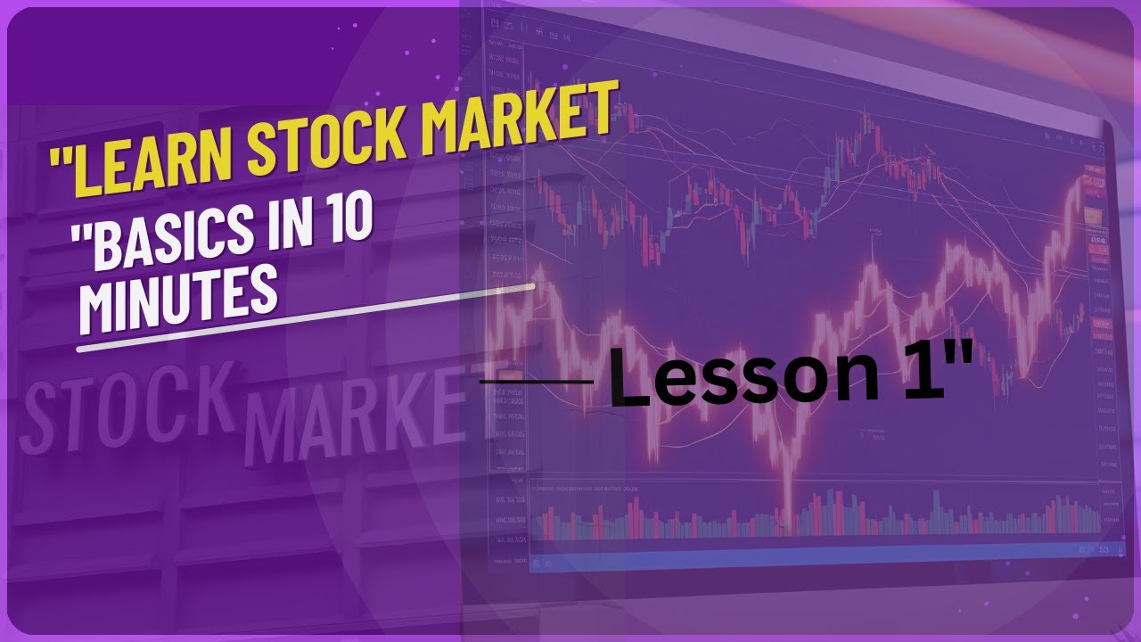 "Learn Stock Market Basics in 10 Minutes | Trading Lesson 1 ...