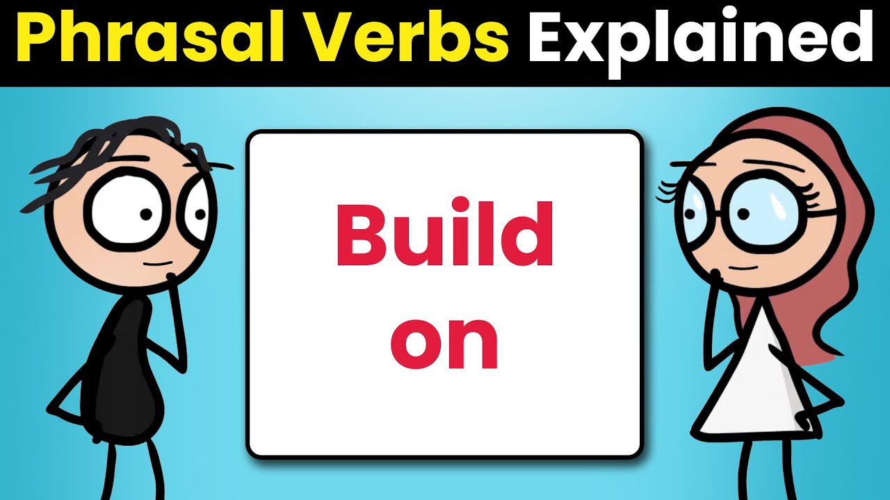"Build on" Phrasal Verb Explained in 1 Minute - YouTube