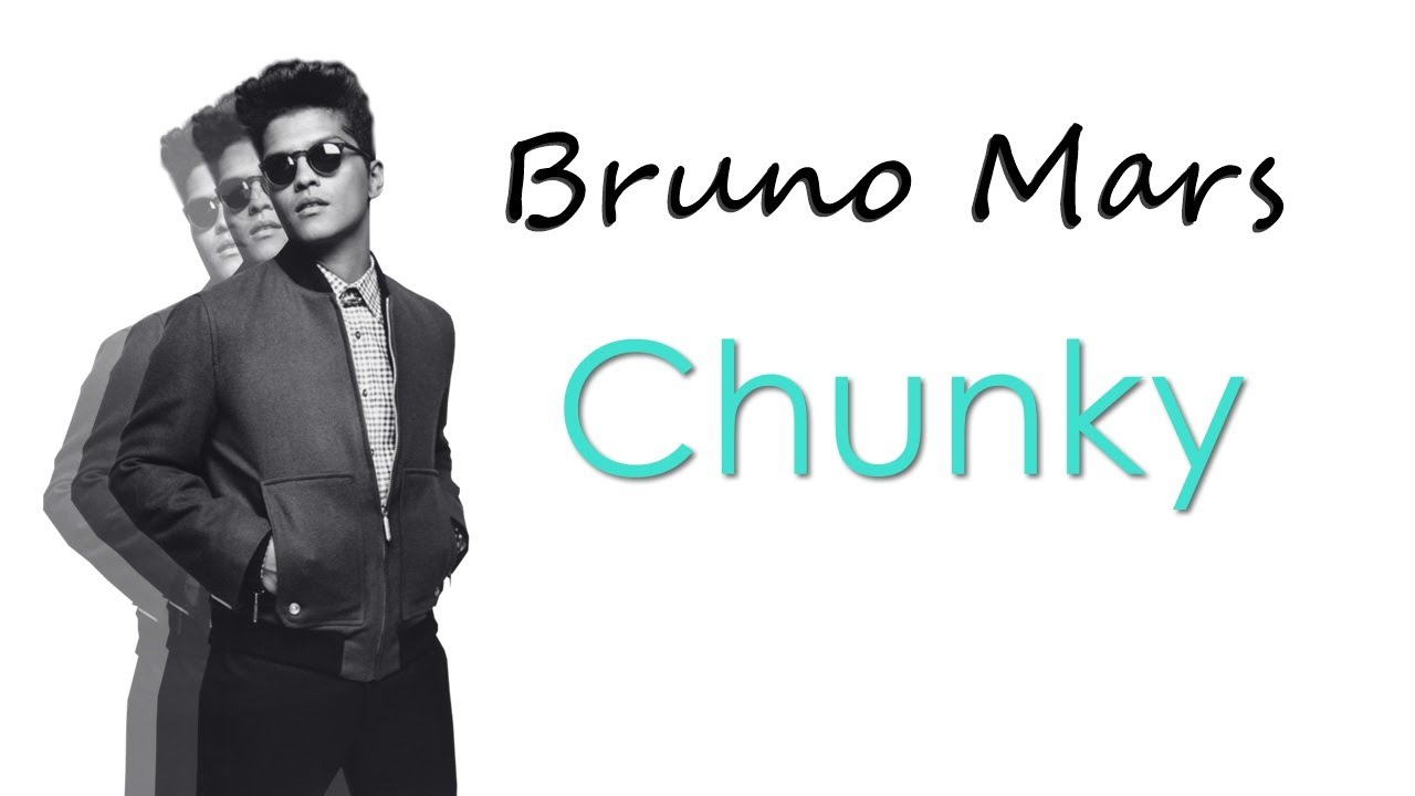 Bruno Mars - Chunky [Lyrics] - YouTube