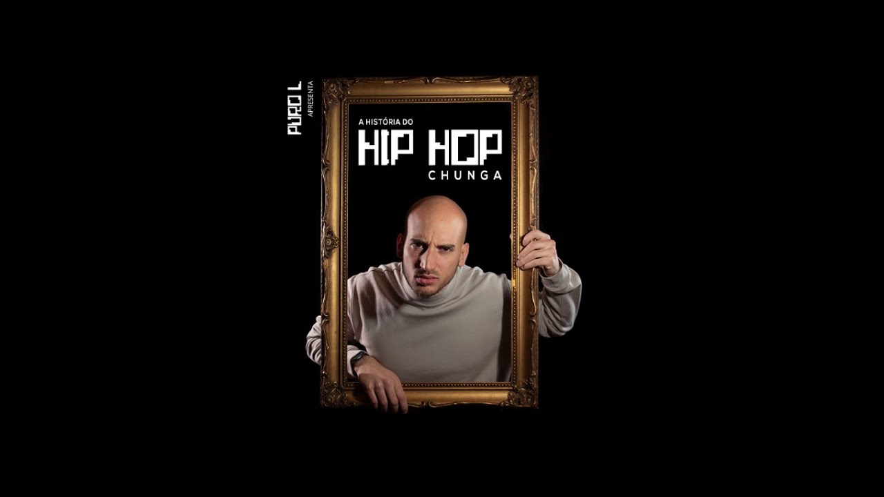 PURO L - A História do HipHop Chunga [Prod. EasyB] - YouTube
