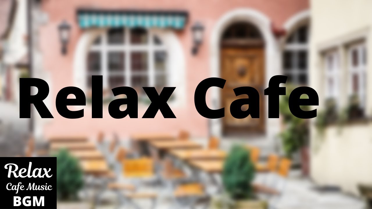 Relax Cafe - Chill Music - Jazz for Study - YouTube