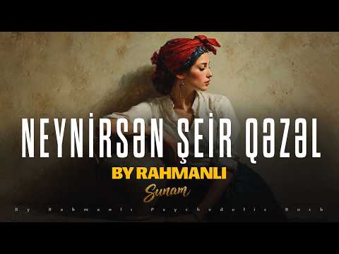 Neynirsen Şeir Qezel ? | By Rahmanlı