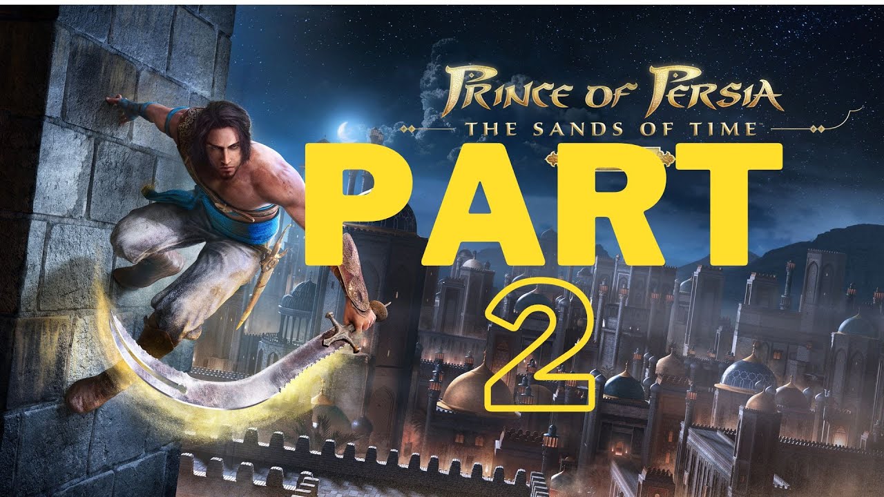 PRINCE OF PERSIA SANDS OF TIME Gameplay Walkthrough part 2 - YouTube