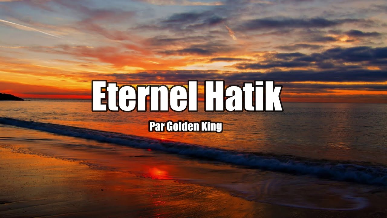 Eternel Hatik Lyrics - YouTube