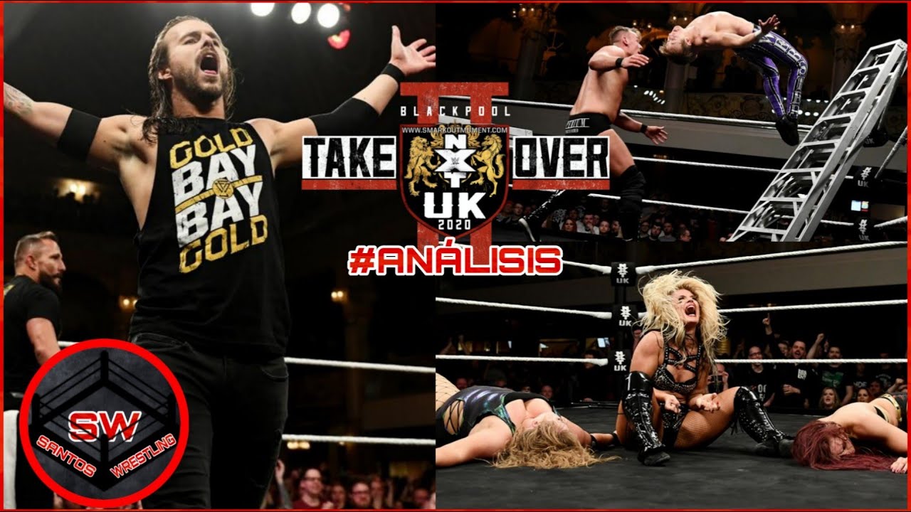 TREMENDO NXT UK TAKEOVER BLACKPOOL II #ANÁLISIS - YouTube