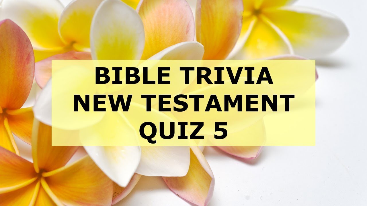 Bible Trivia New Testament Quiz 5 - YouTube
