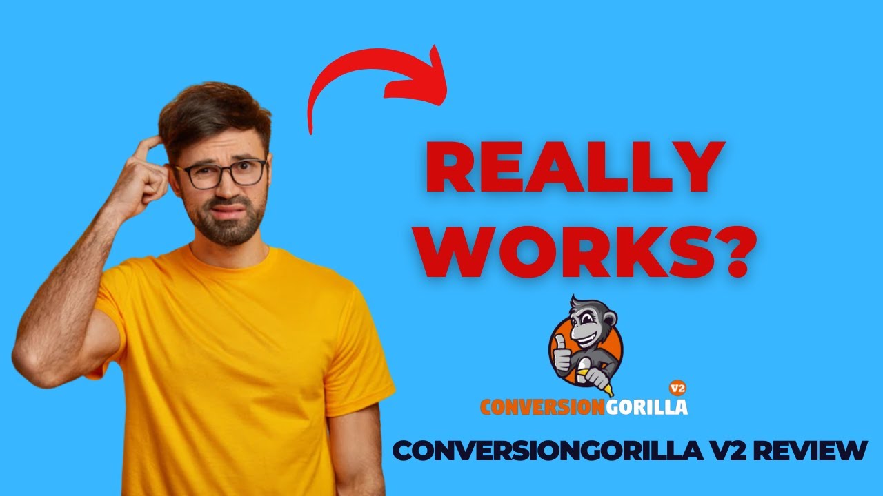 conversiongorilla v2 review | Does Conversion Gorilla v2 Deliver ...