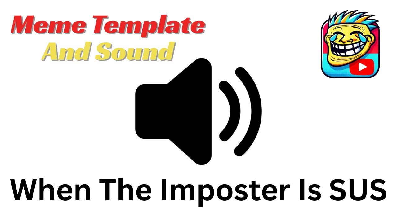 When The Imposter Is SUS Meme Sound Effect - YouTube