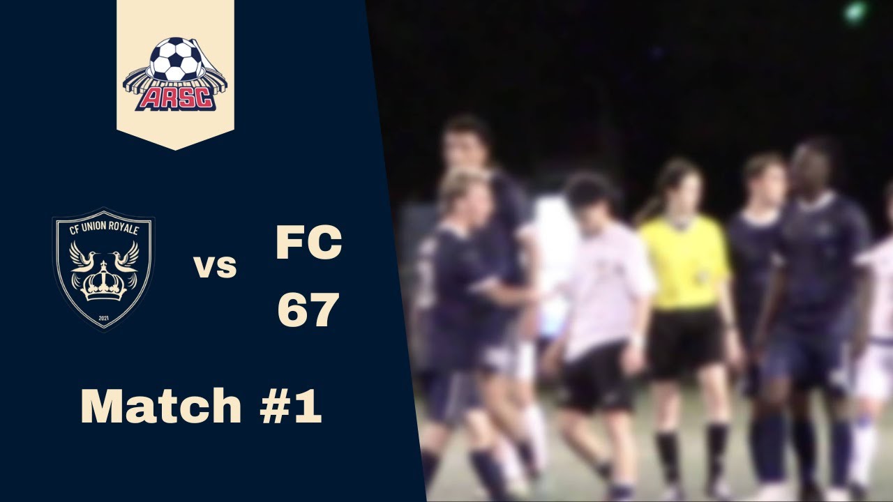 CF Union Royale vs FC 67 - YouTube