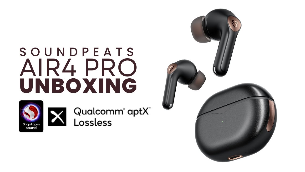 Soundpeats Air4 Pro Wireless Earbuds unboxing + First Impressions - YouTube