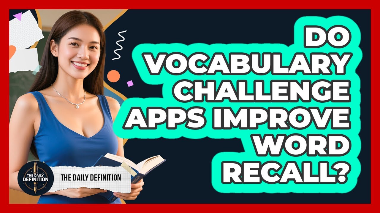 Do Vocabulary Challenge Apps Improve Word Recall? - YouTube