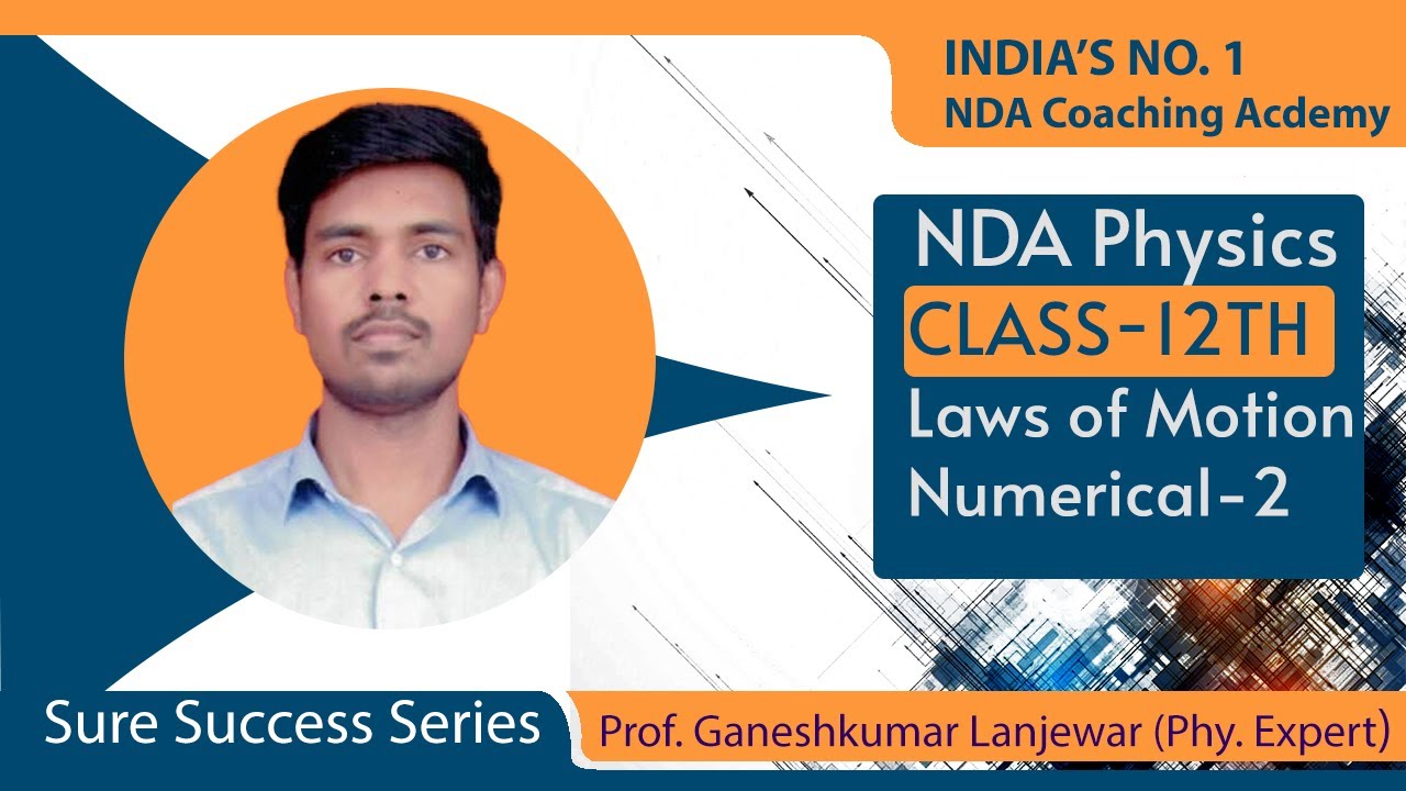 NDA Physics- Laws Of Motion - Numerical| Part-2 | Class 12th Science ...