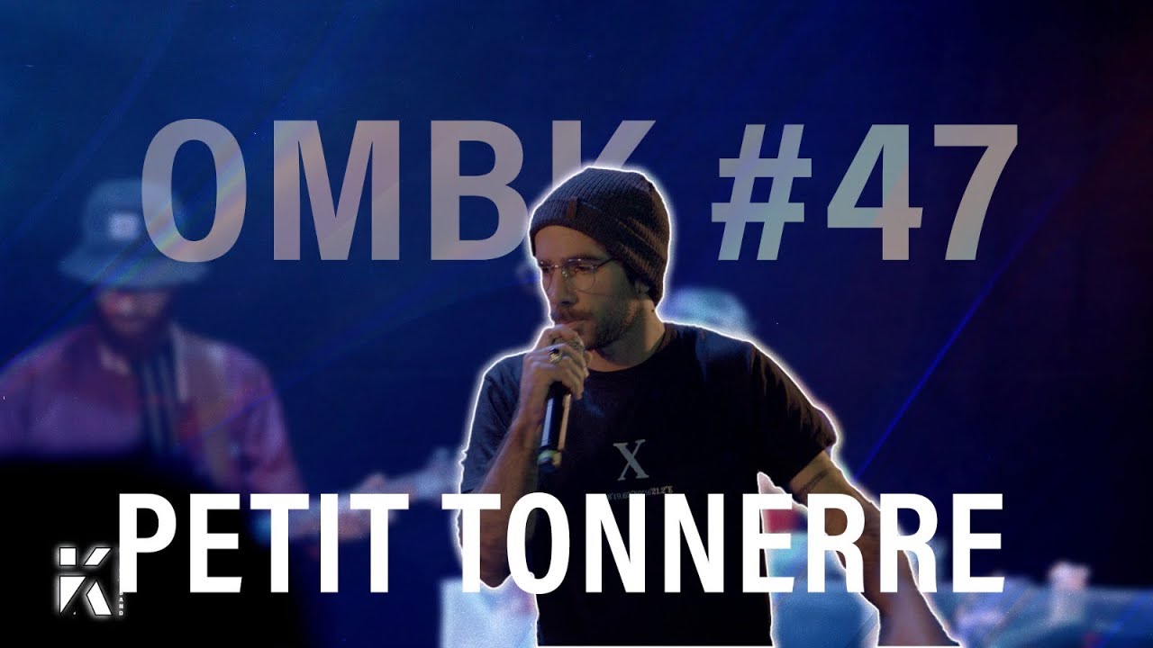 OMBK#47 - 13 - PETIT TONNERRE nous met au défi pour sa première ...
