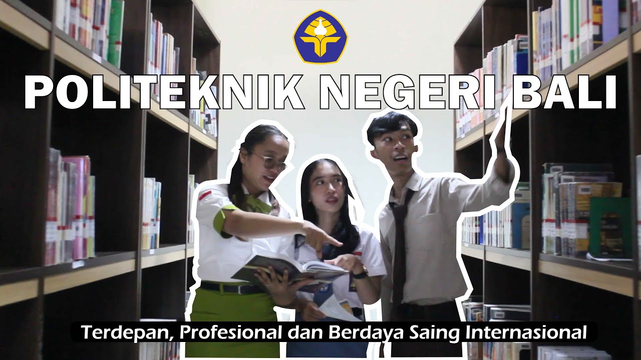 Capture Your Future : What's Inside in Politeknik Negeri Bali? - YouTube