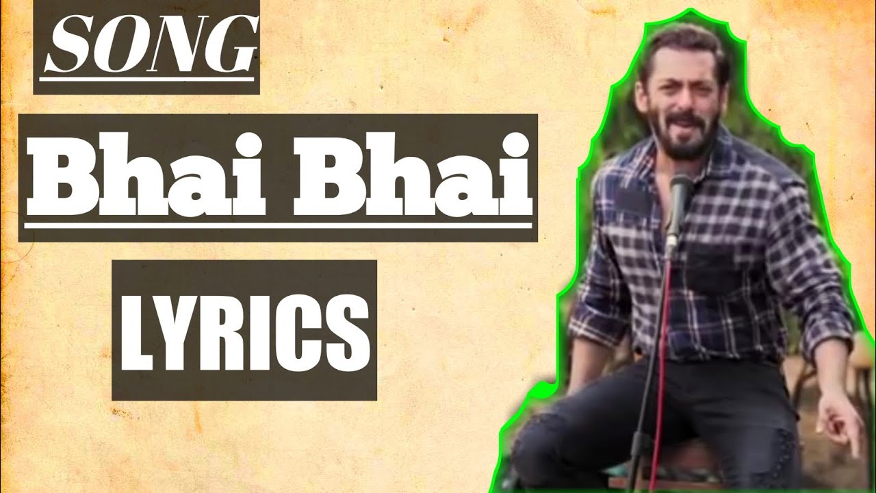 Lyrics : Bhai Bhai || Salman Khan || Hindu Muslim Bhai Bhai || New 2020 ...
