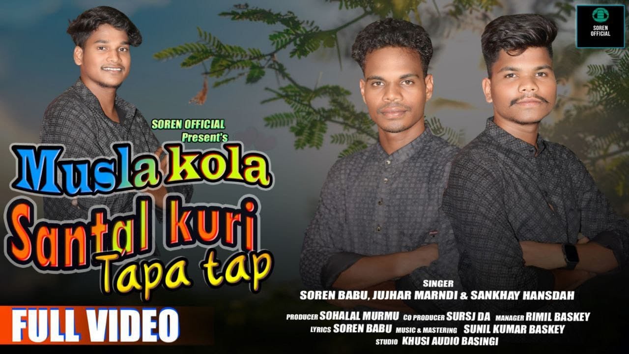 Musla Kora Santal kuri tapa tap New santhali Studio version Soren Babu ...