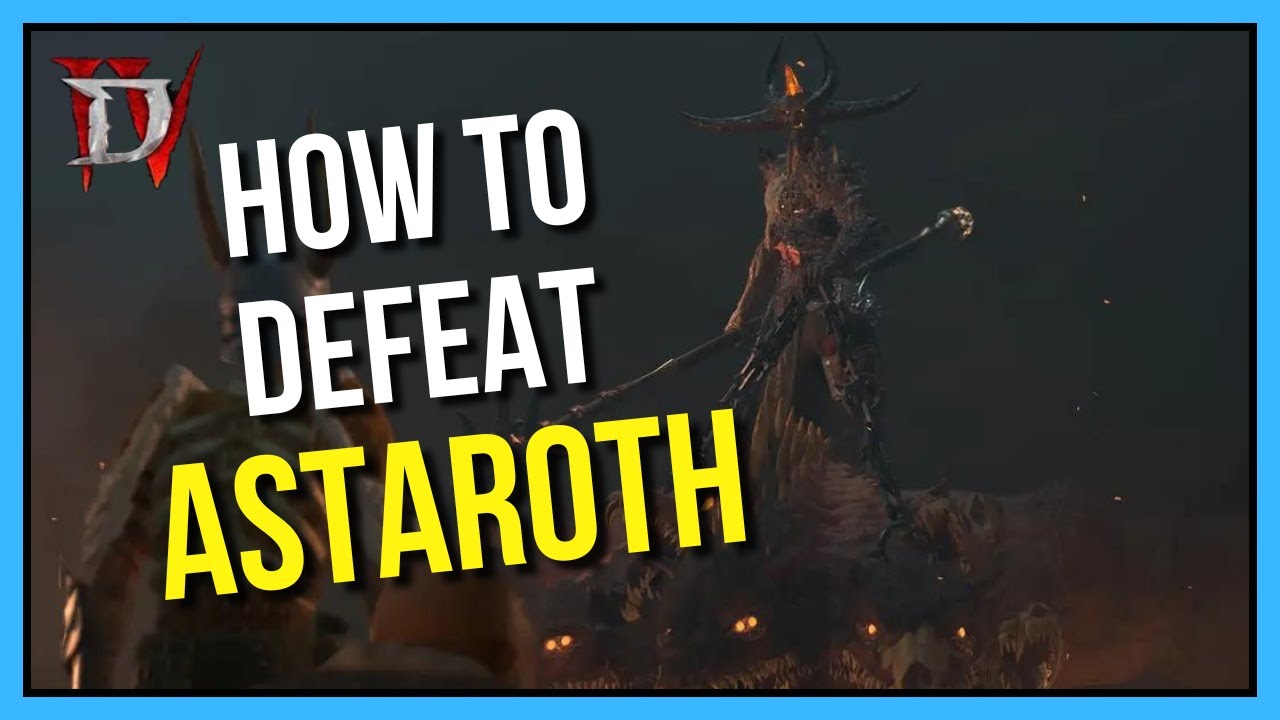 Diablo 4 - How To Defeat Astaroth (As The World Burns Quest) - YouTube