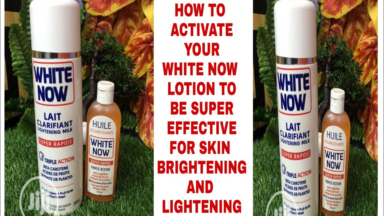 THIS IS THE BEST WAY TO ACTIVATE YOUR WHITE NOW LOTION TO GIVE YOU 3-4 ...