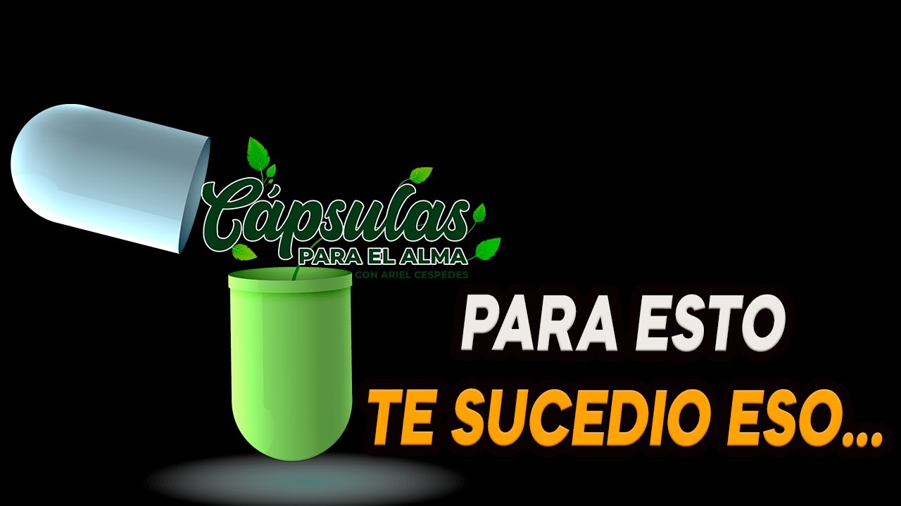 Para esto, te sucede eso - Capsula para el alma (con Ariel Cespedes) # ...