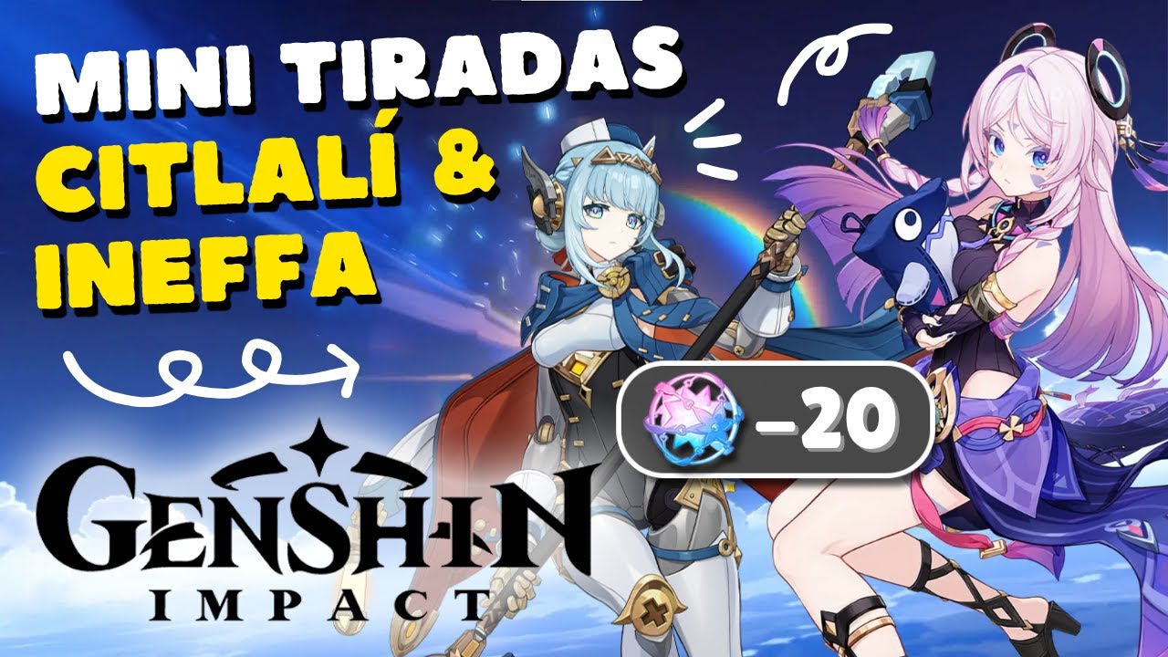 AL FINAL SÍ TIRÉ! MINI TIRADAS POR CITLALÍ E INEFFA - GENSHIN IMPACT ...