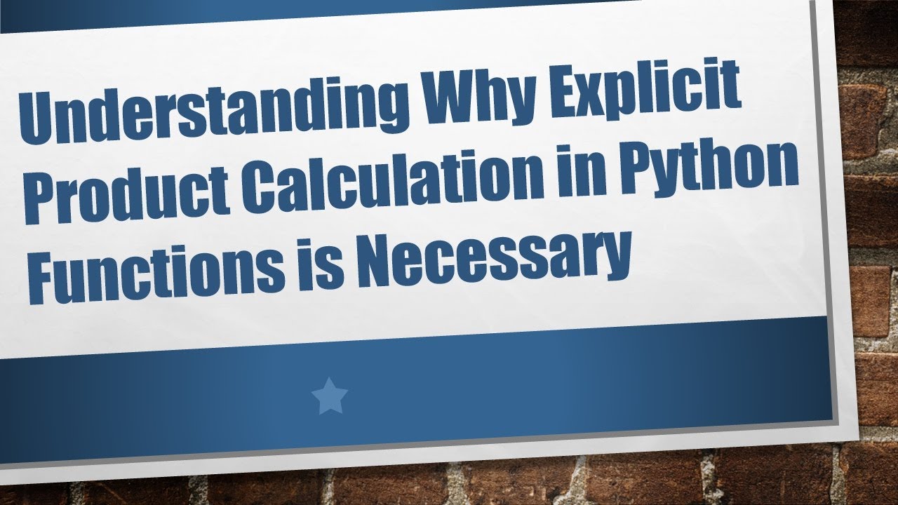 Understanding Why Explicit Product Calculation in Python Functions is Necessary - YouTube