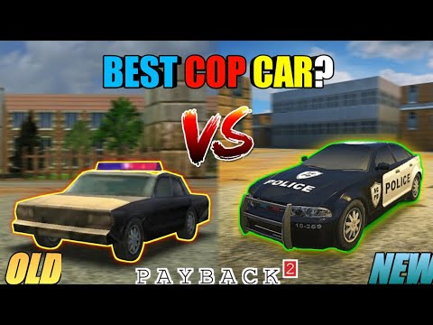 PAYBACK 2 OLD COP CAR VS NEW COP CAR WHICH IS BEST?