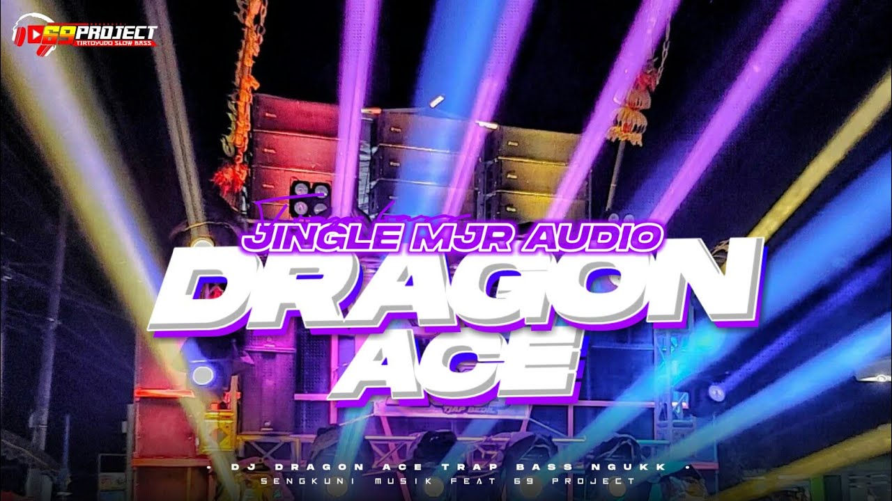 DJ TRAP BASS NGUUK DRAGON ACE JINGLE MJR AUDIO YANG KALIAN CARI" FEAT ...