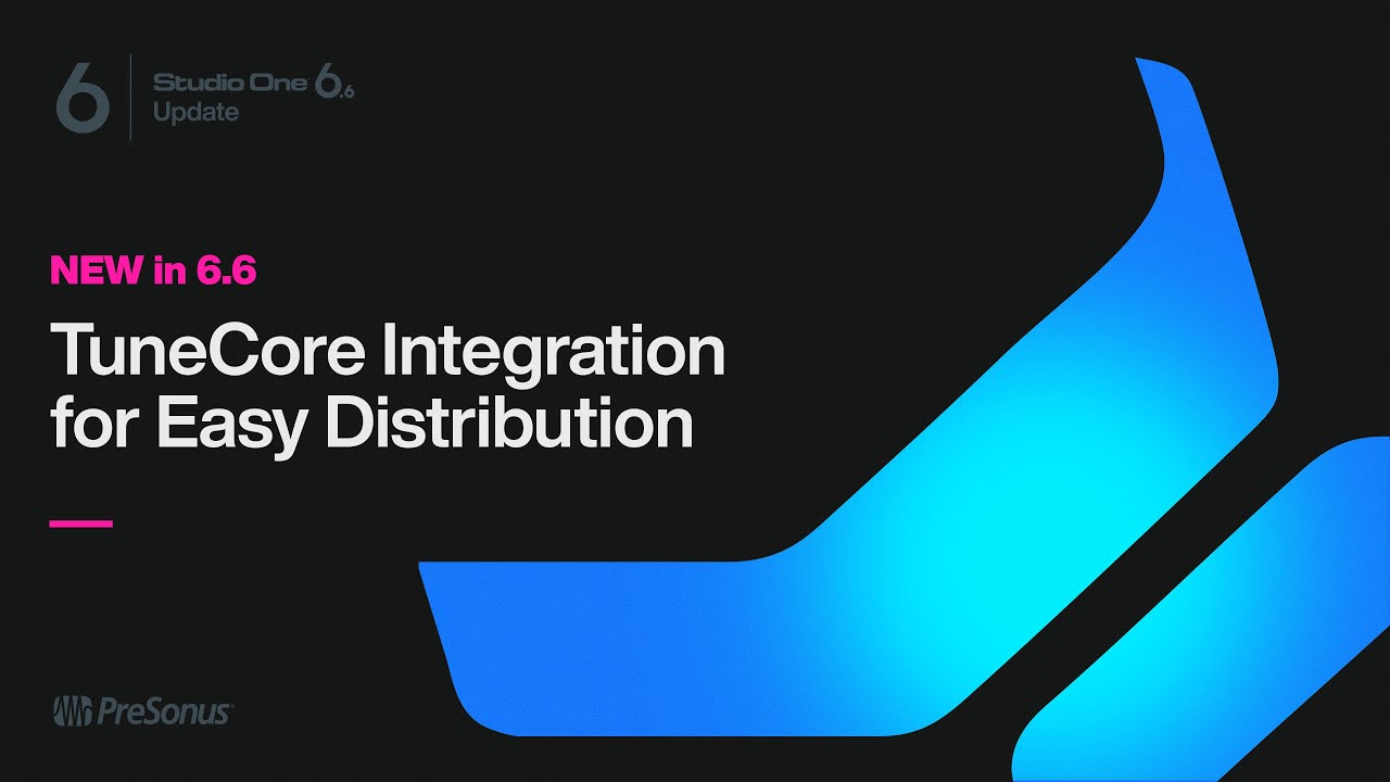 TuneCore Integration for Easy Distribution | Studio One 6.6 | PreSonus ...