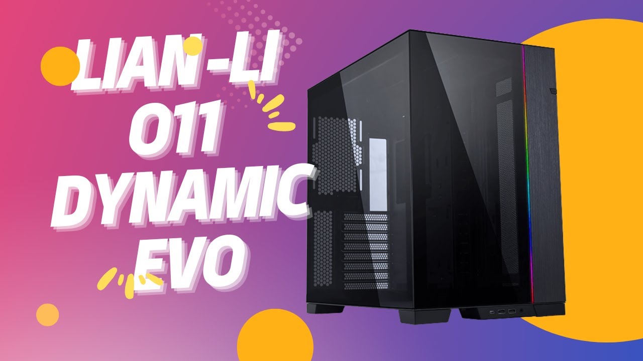 Lian Li O11 Dynamic EVO unboxing - YouTube