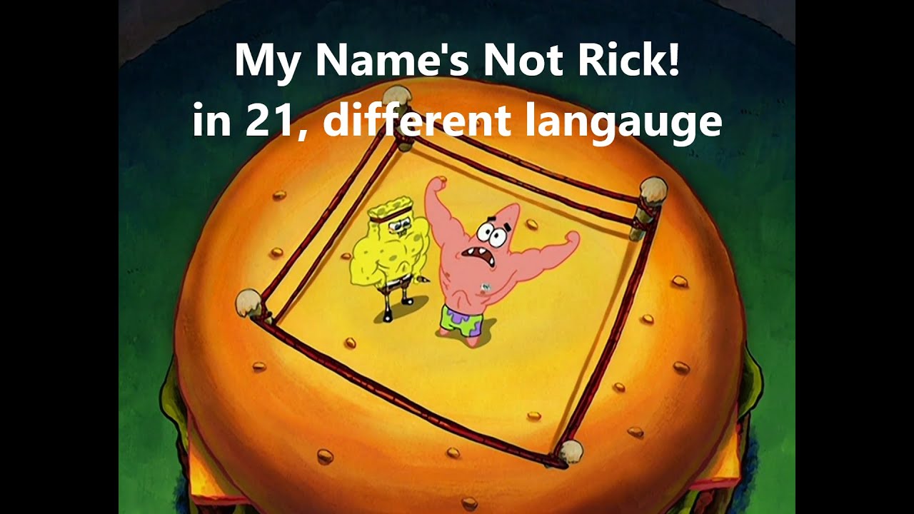 My Name's Not Rick! in 21 different languages - YouTube